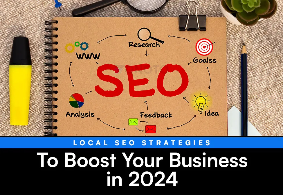Local SEO Strategies to Boost Your Business in 2024